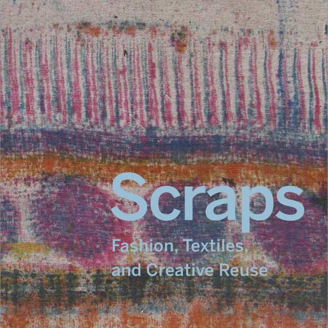 Scraps: Fashion, Textiles, and Creative Reuse | Cooper Hewitt ...