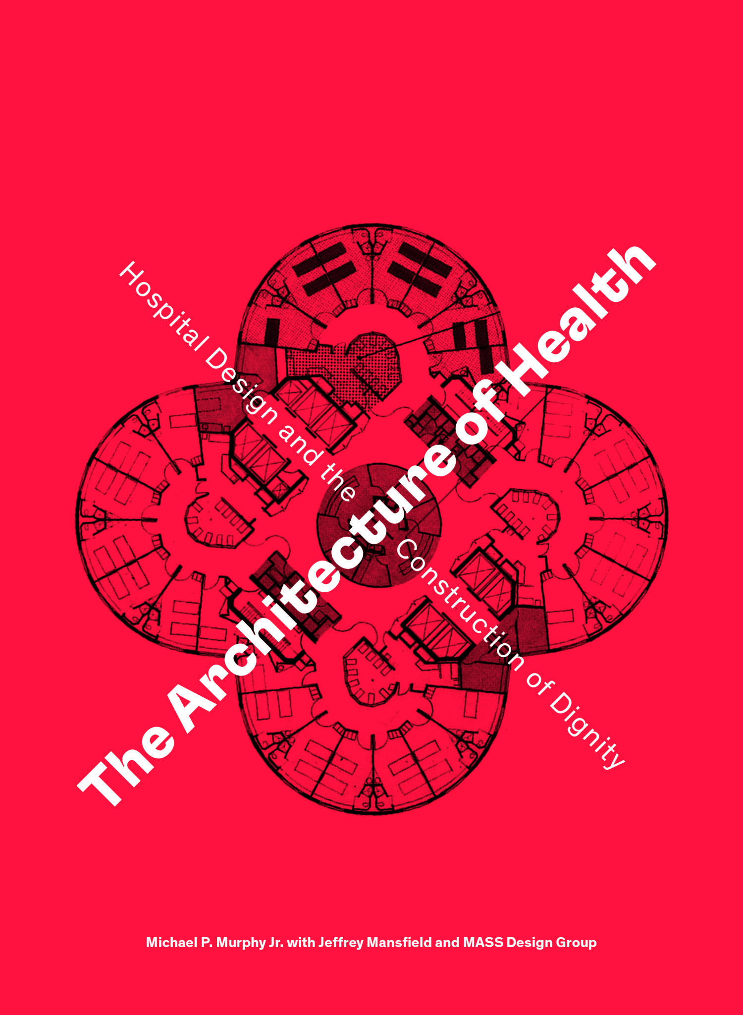 The Architecture of Health: Hospital Design and the Construction of ...